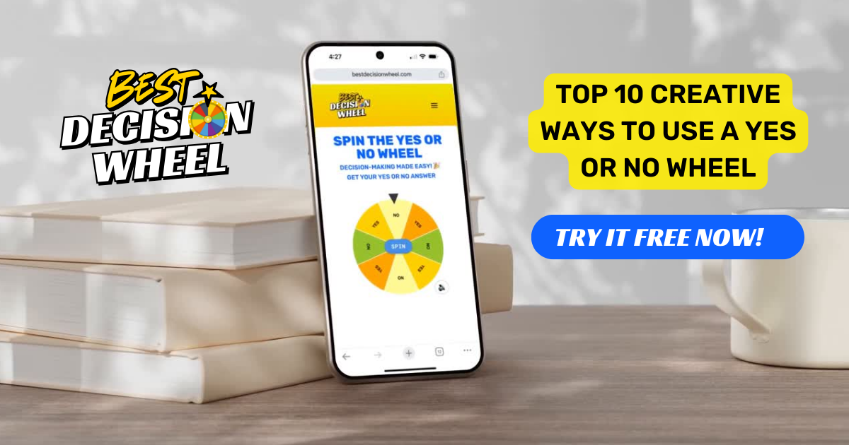 Top 10 Creative Ways to Use a Yes or No Wheel - Best Decision Yes or No ...